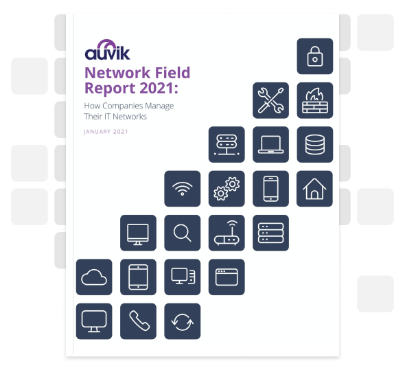2021 Network Field Report | Auvik Networks